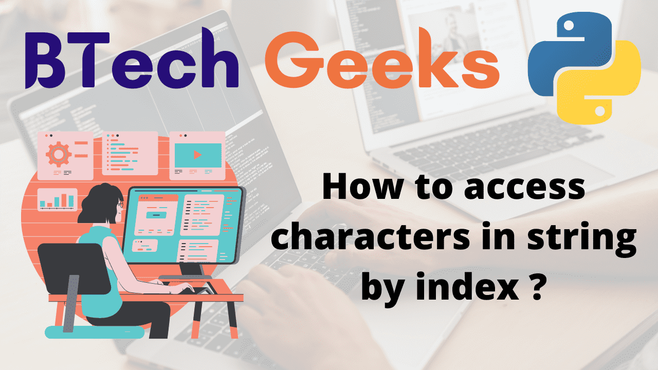 Python How To Access Characters In String By Index Python Programs