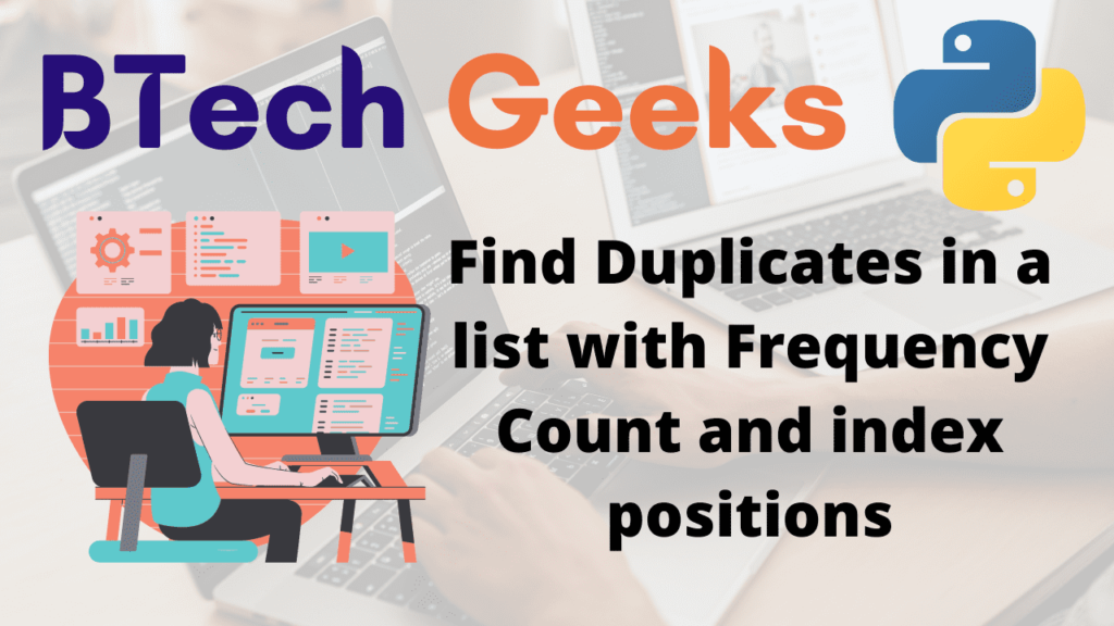 Python Find Duplicates In A List With Frequency Count And Index Positions Python Programs