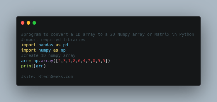 Python Convert A 1D Array To A 2D Numpy Array Or Matrix Python Programs