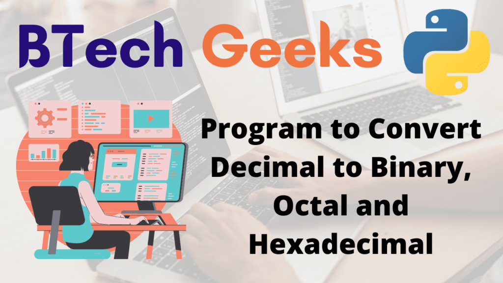 Python Program To Convert Decimal To Binary Octal And Hexadecimal Python Programs