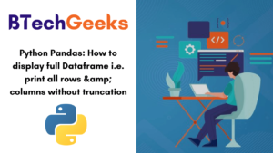 Python Pandas: How to display full Dataframe i.e. print all rows ...