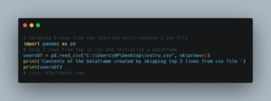 Pandas: skip rows while reading csv file to a Dataframe using read_csv() in Python - Python Programs