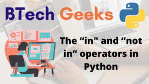 The “in" and “not in” operators in Python - Python Programs