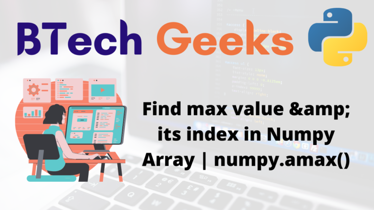 Find Max Value Its Index In Numpy Array Numpy amax Python Programs