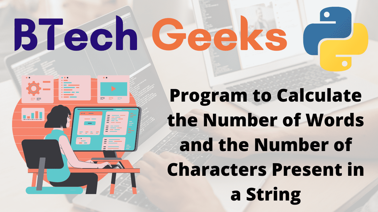 Python Program To Calculate The Number Of Words And The Number Of Characters Present In A String 