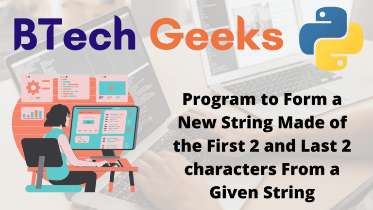 Python Program to Form a New String Made of the First 2 and Last 2 ...