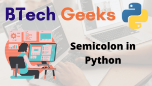 Semicolon in Python | How & Why Python Semicolon is Used? - Python Programs