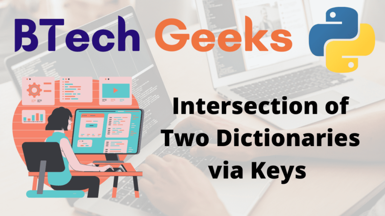 Intersection Of Two Dictionaries Via Keys In Python Python Programs 5105