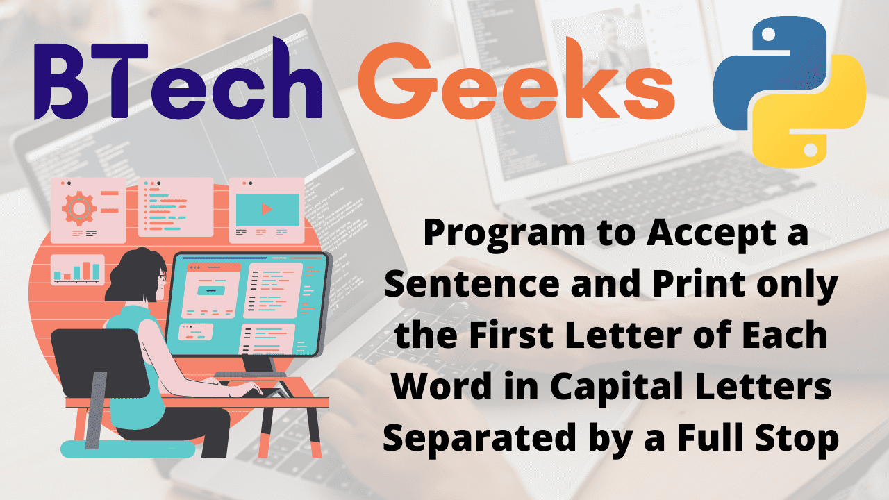 Python Program To Accept A Sentence And Print Only The First Letter Of 