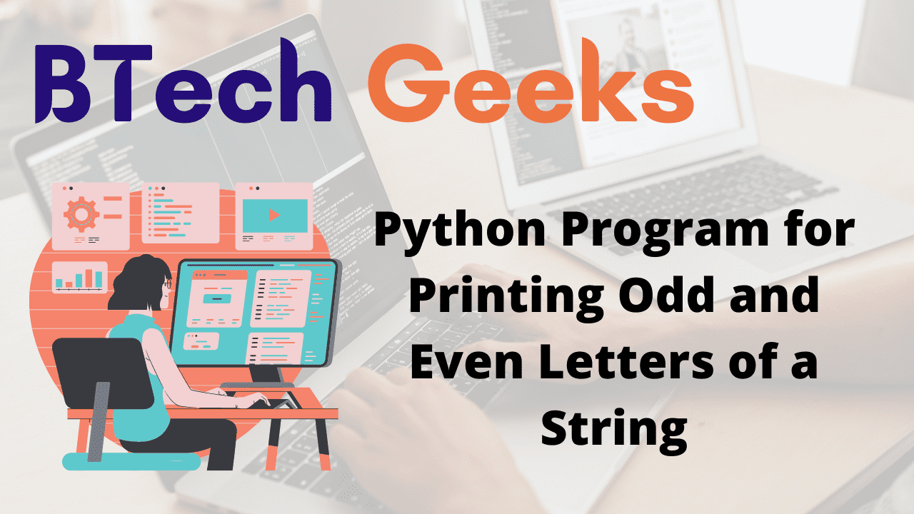 Python Program For Printing Odd And Even Letters Of A String Python 