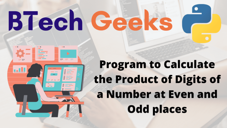 Python Program To Calculate The Product Of Digits Of A Number At Even And Odd Places Python