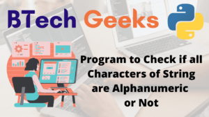 Python Program to Check if all Characters of String are Alphanumeric or Not - Python Programs