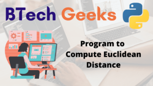 Python Program to Compute Euclidean Distance - Python Programs