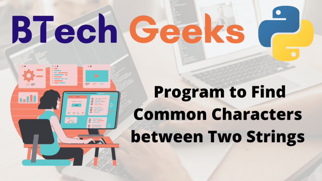 Python Program To Find Common Characters Between Two Strings Python Programs