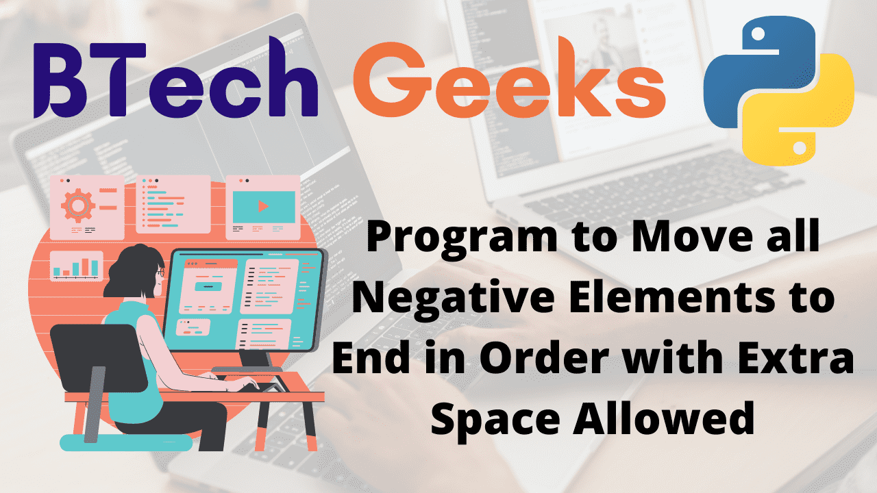 Python Program to Move all Negative Elements to End in Order with Extra Space Allowed - Python ...