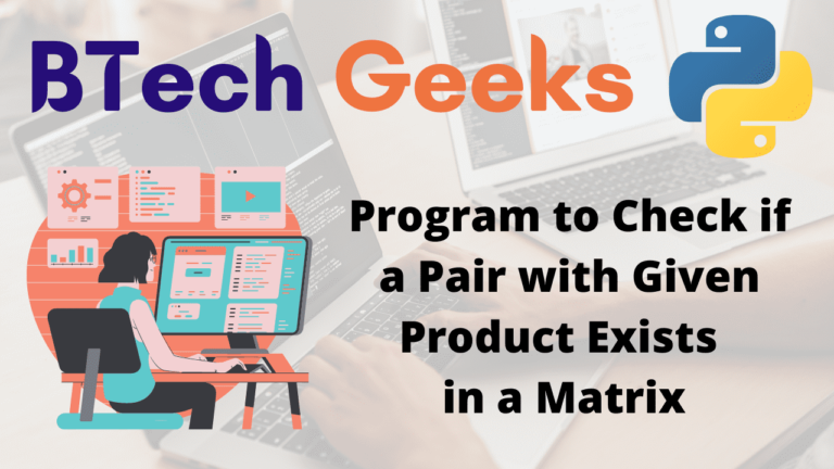 Python Program To Check If A Pair With Given Product Exists In A Matrix python-program-to-check-if-a-pair-with-given-product-exists-in-a-matrix