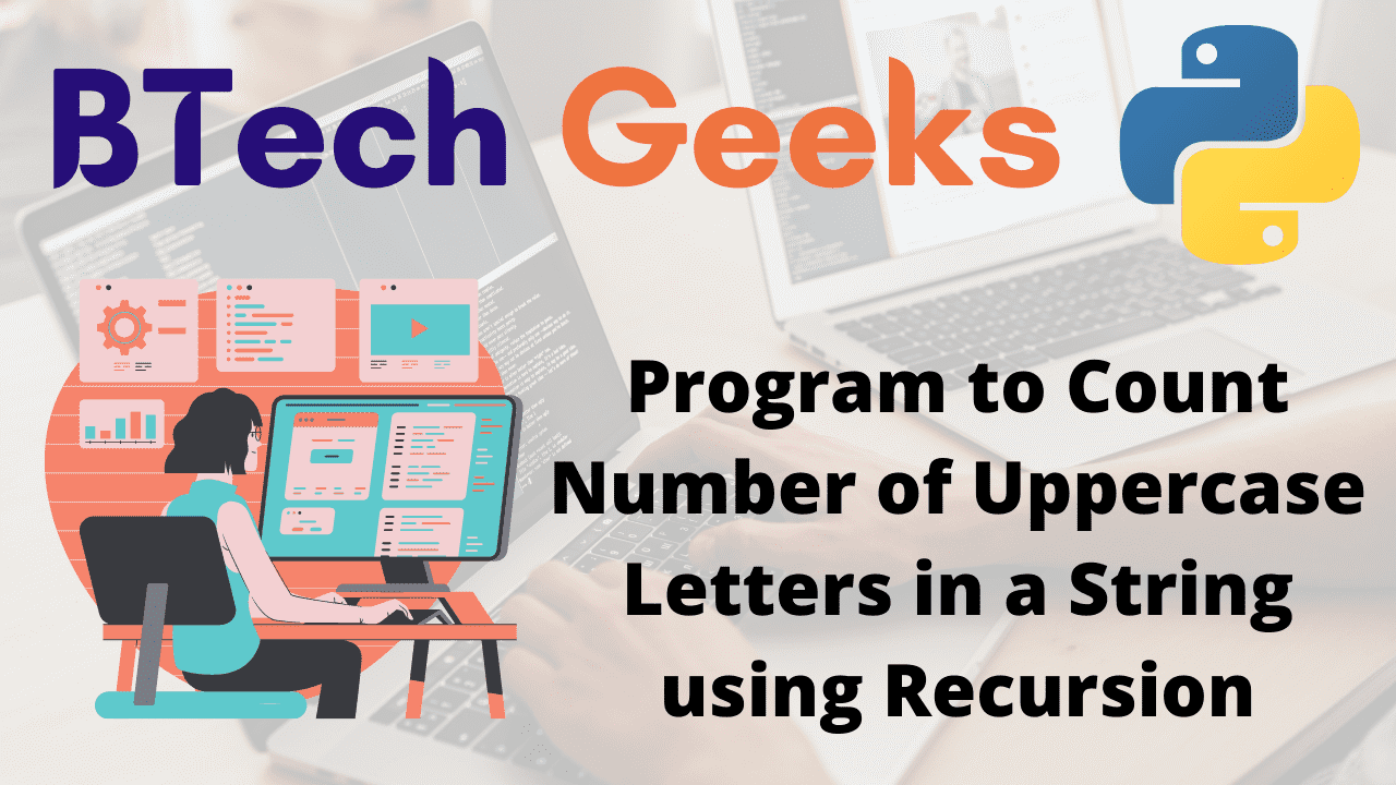 Python Program To Count Number Of Uppercase Letters In A String Using Recursion Python Programs