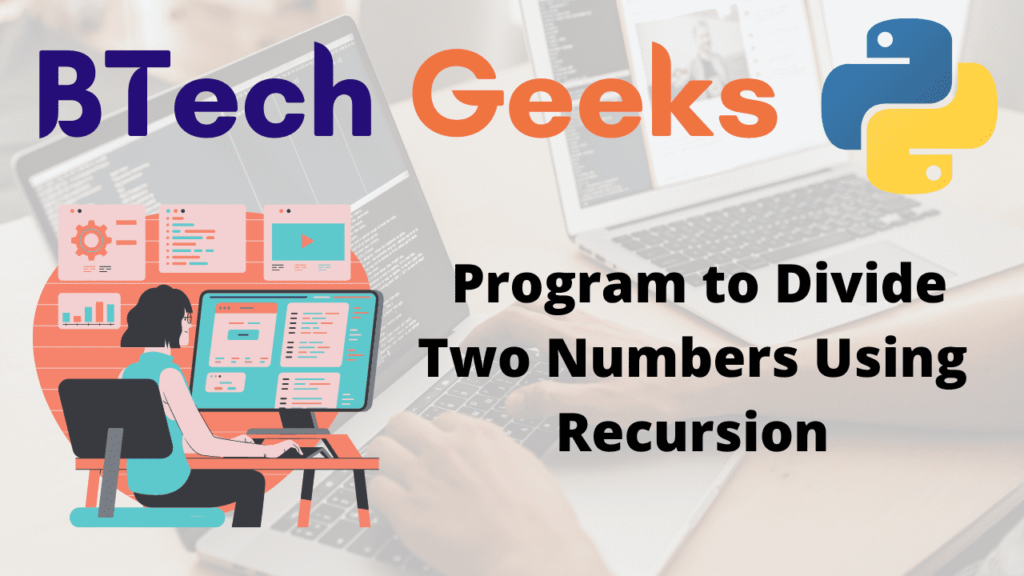 Python Program To Divide Two Numbers Using Recursion Python Programs