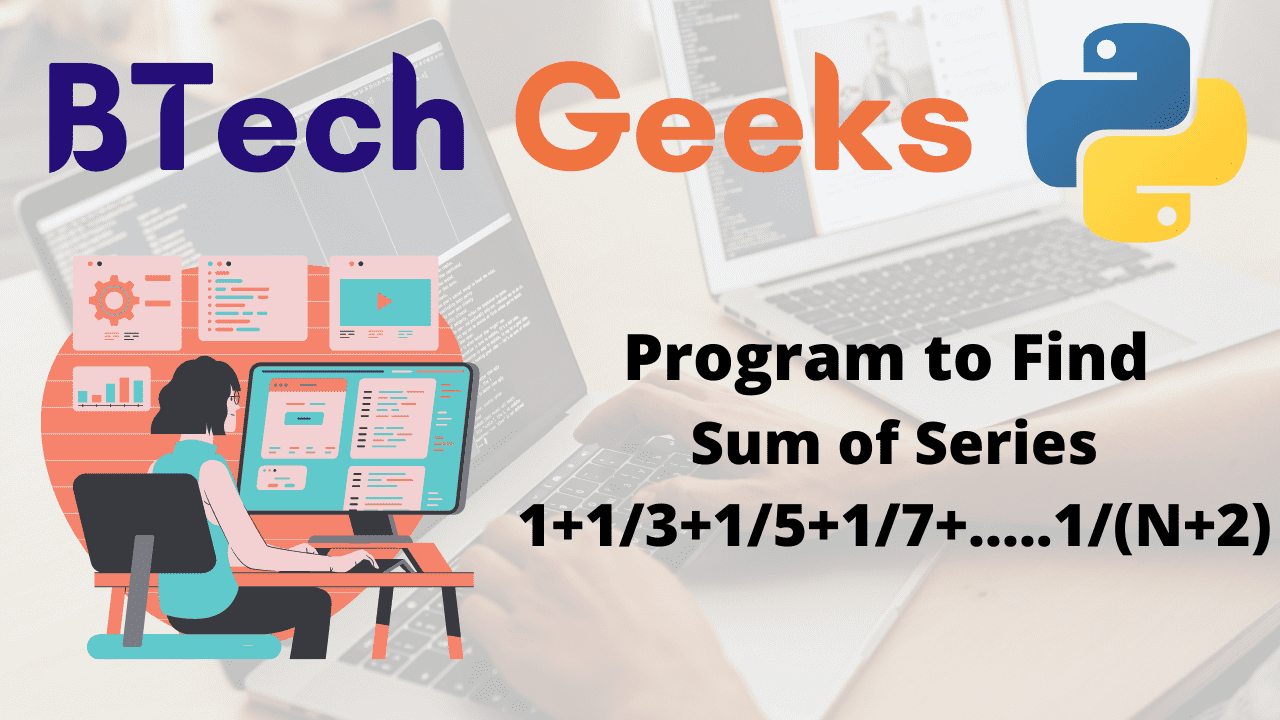 Python Program To Find Sum Of Series 11315171n2 Python Programs