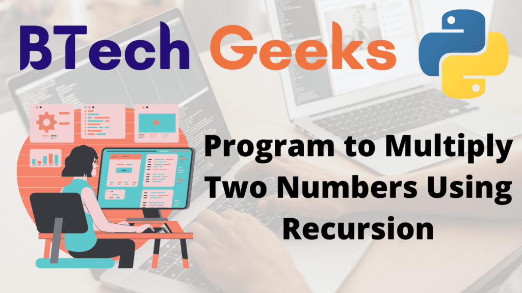 Python Program To Multiply Two Numbers Using Recursion Python Programs
