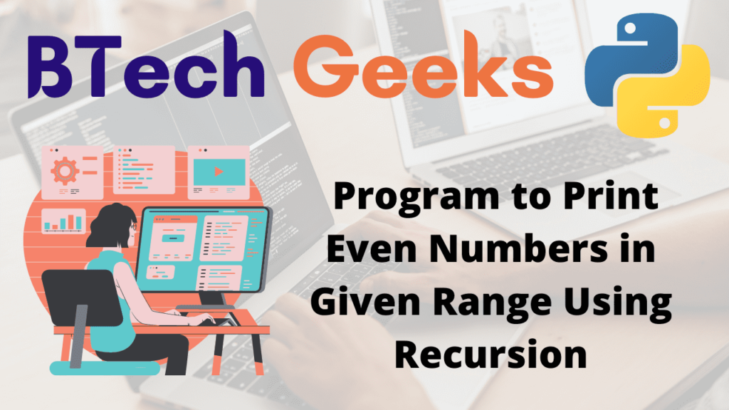 Python Program To Print Even Numbers In Given Range Using Recursion 