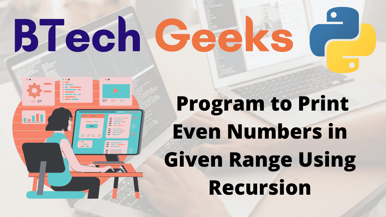 Python Program to Print Even Numbers in Given Range Using Recursion ...