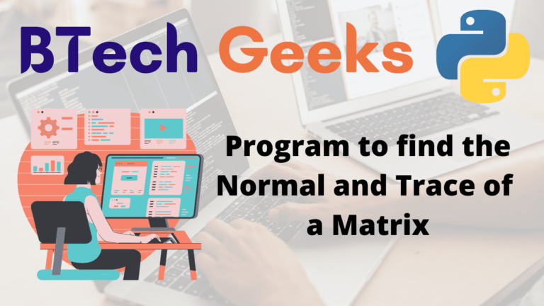 Python Program To Find The Normal And Trace Of A Matrix Python Programs