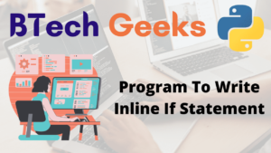 Python Program To Write Inline If Statement - Python Programs